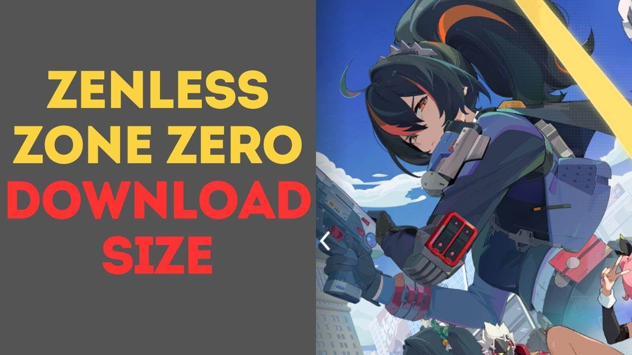 Zenless Zone Zero Download Size (PC, Android, iOS, PS5) - YouTube