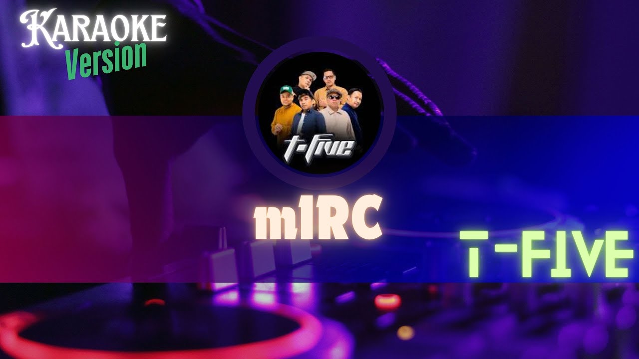 mIRC - T Five (Karaoke Version) - YouTube