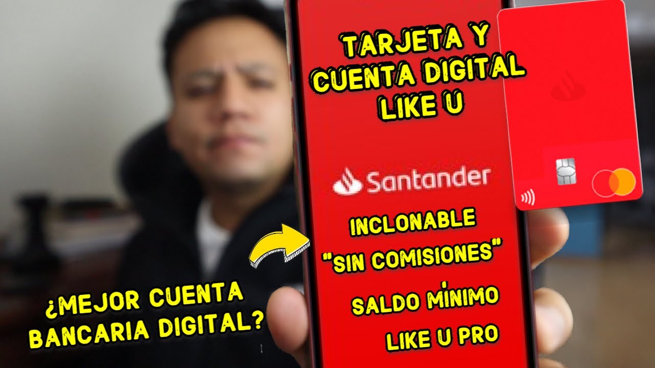 DÉBITO LIKE U de SANTANDER: Cuenta Digital y Tarjeta | ¿La Nueva Mejor ...
