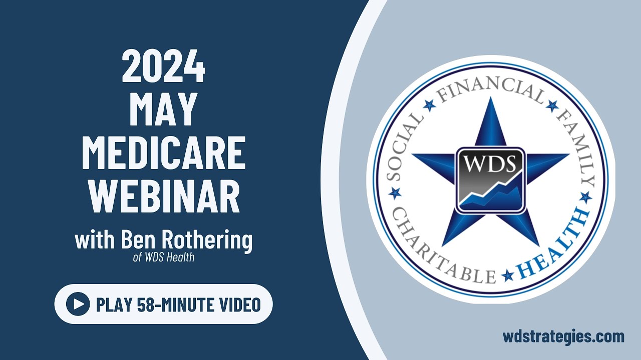 FULL 2024 May Medicare Webinar - YouTube