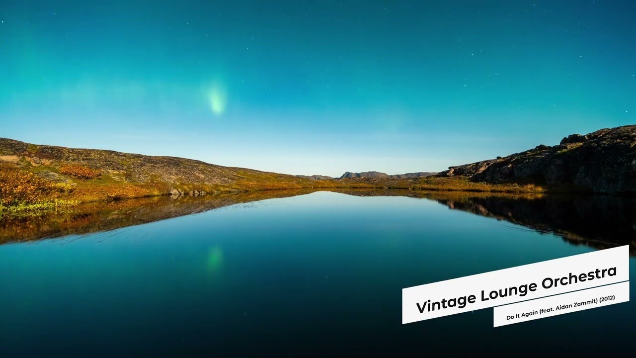 Vintage Lounge Orchestra - Do It Again (feat. Aidan Zammit) (2012 ...