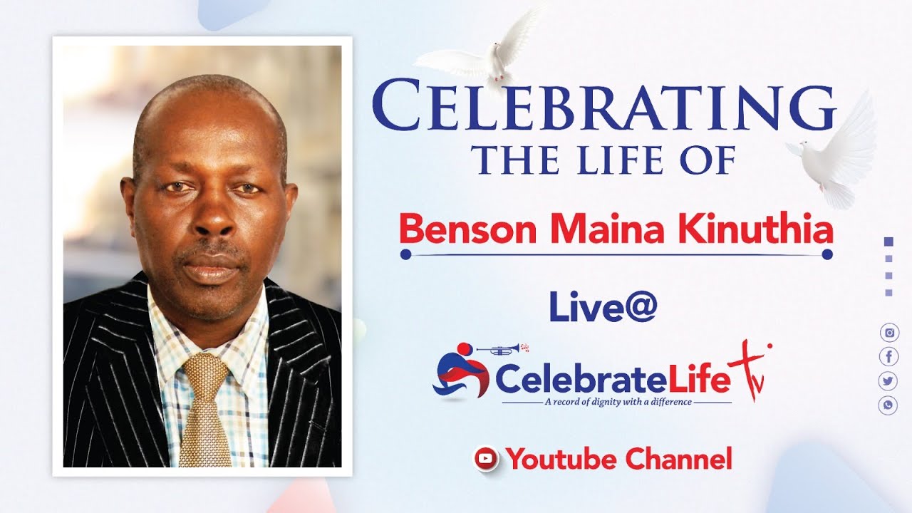 Celebrating the Life of Benson Maina Kinuthia, - YouTube