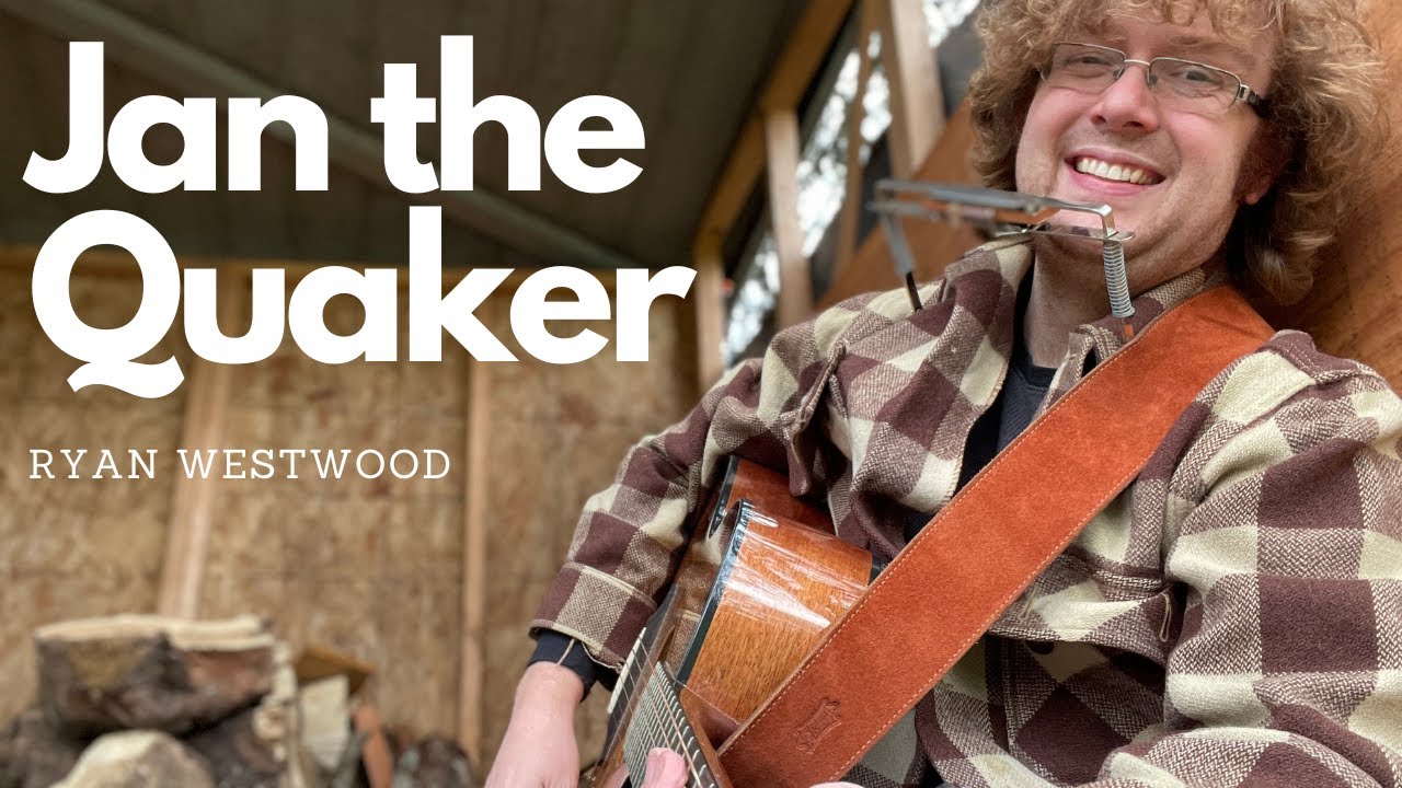Jan The Quaker by acoustic folk singer songwriter Ryan Westwood - YouTube