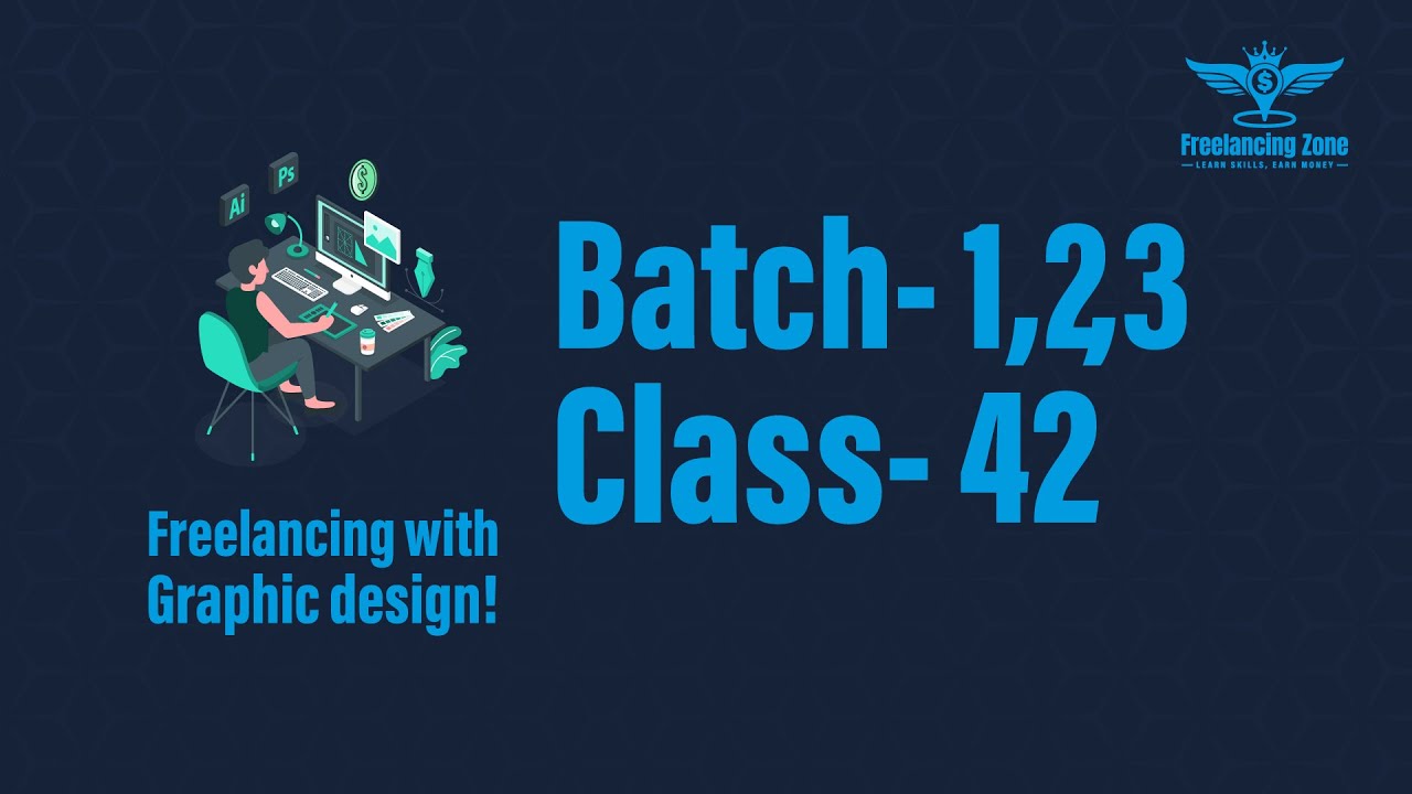 Freelancing with graphics design Batch-1,2,3 Class-42 kwork account ...