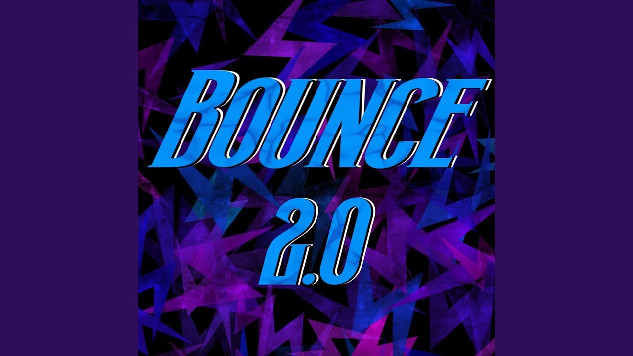 Bounce 2.0 - YouTube