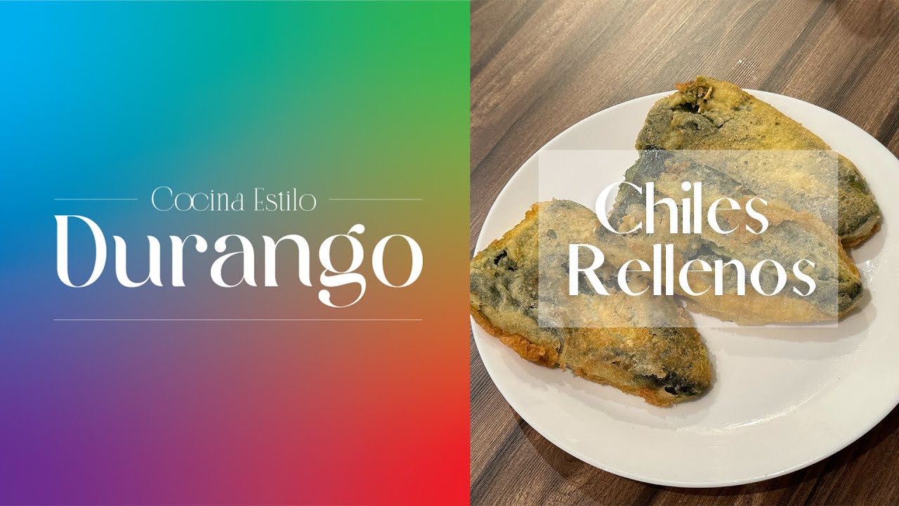 Chiles Rellenos al estilo Durango | Muy deliciosos - YouTube