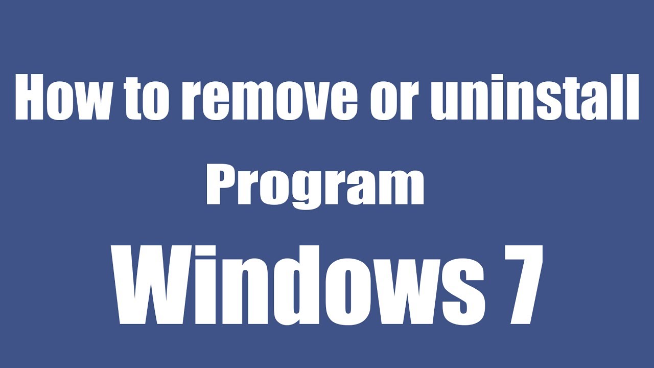 How to uninstall or remove a program in windows 7 - YouTube