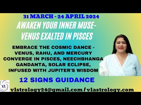 Awaken Your Inner Muse-Venus Exalted in Pisces 31 March-24 April 2024 / ...