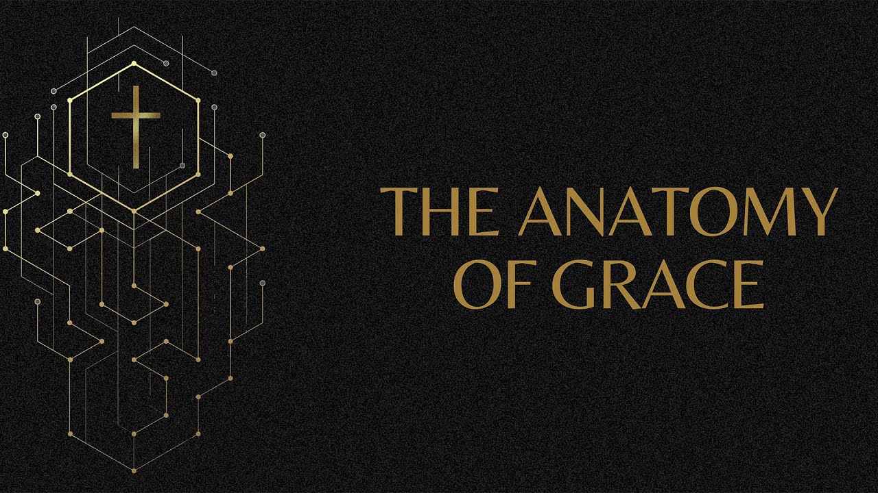 The Anatomy Of Grace | Lead Pastors John & Kelcey Besterwitch | Life ...