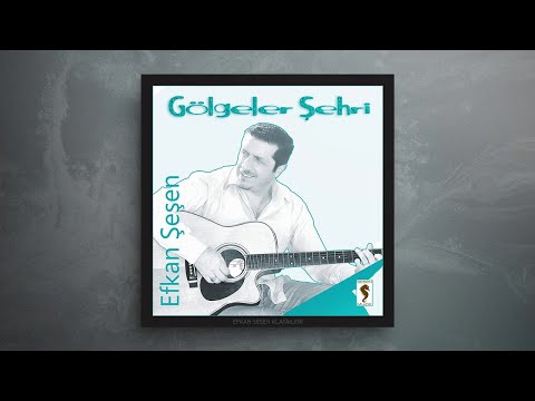 Efkan Şeşen - Gölgeler Şehri [Full Album] © 2006 Sesen Muziek