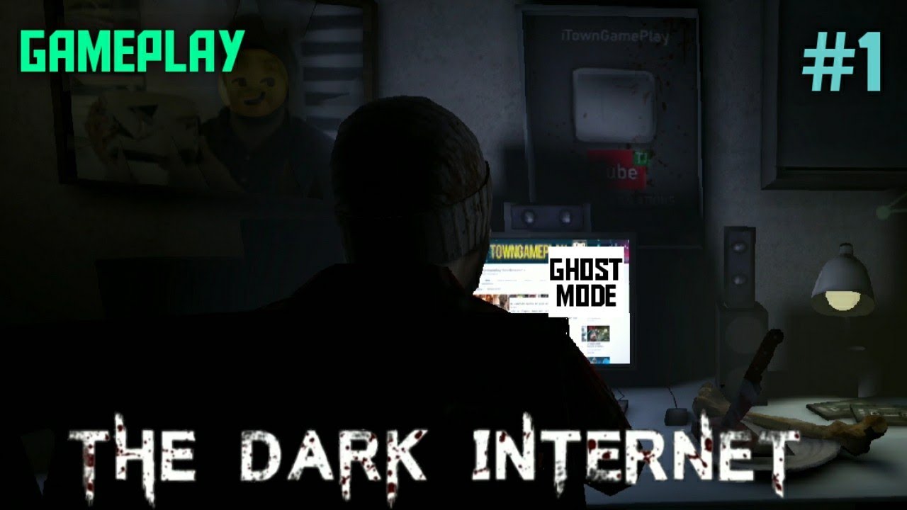 The Dark Internet || Gameplay Part-1 || Ghost Mode speed run || By G A ...