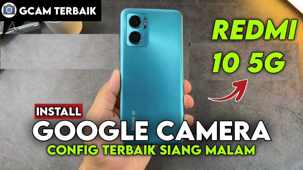 Terbaru 🔥 Tutorial Cara Pasang Gcam Dan Config Terbaik Redmi 10 5G ...