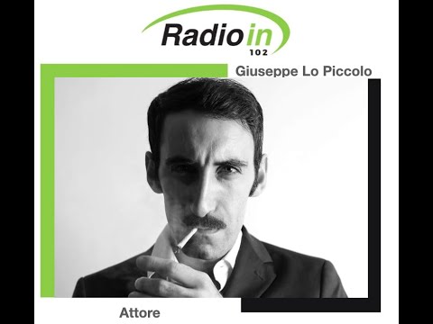 Giuseppe Lo Piccolo - Attore - Intervista Radio In - YouTube
