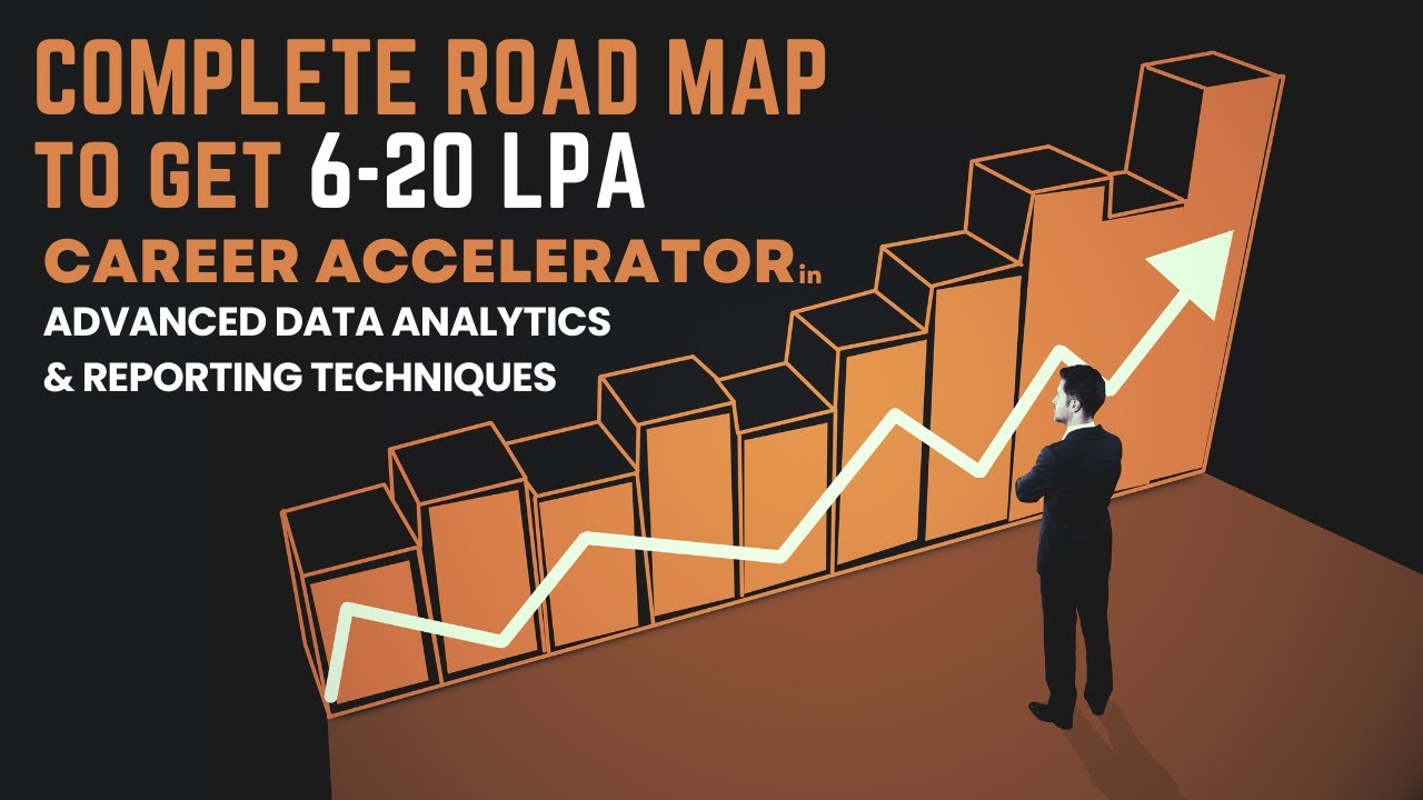 ROAD MAP TO GET 6 TO 20 LPA IN DATA ANALYTICS | CAREER ACCELERATOR | ADV DATA ANALYTICS ...