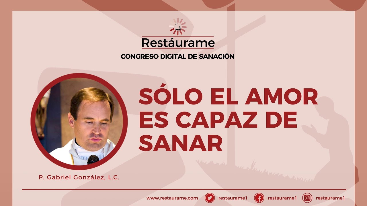 13. Sólo el amor es capaz de sanar / Congreso de Sanación - YouTube