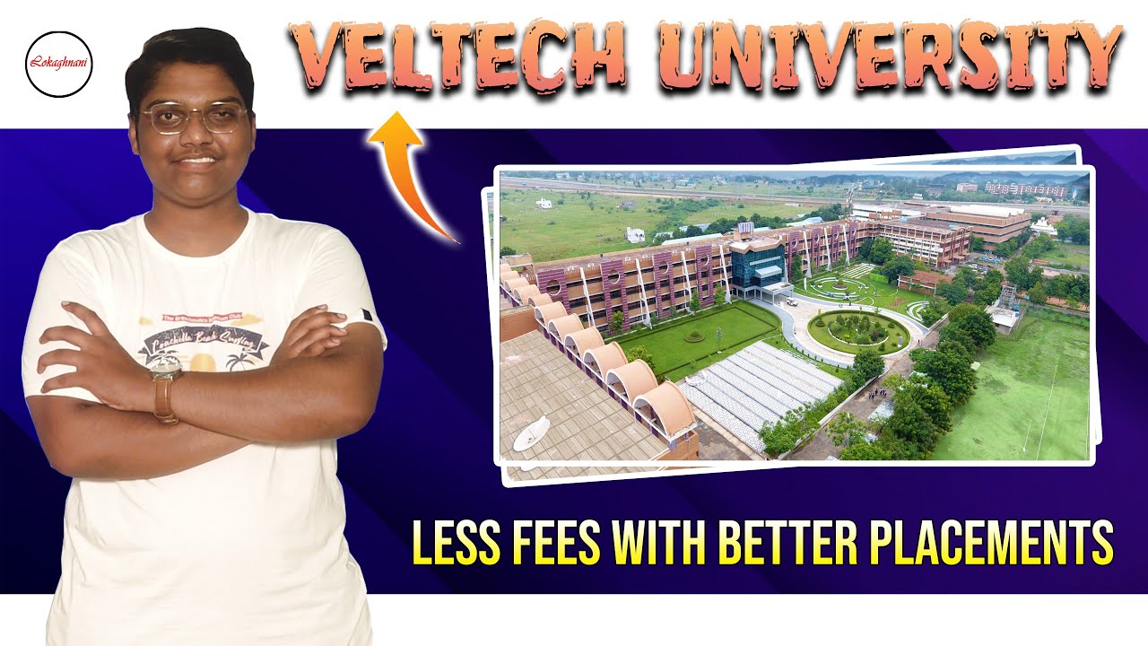 VelTech University - Campus life, Courses, Admissions, Fees, Placements ...