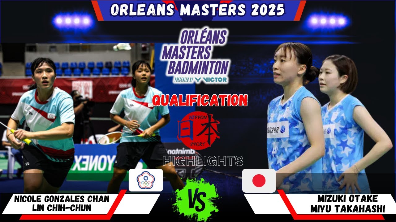 Chan/Lin (TPE) vs Mizuki OTAKE/Miyu TAKAHASHI (JPN) | Orleans Masters ...