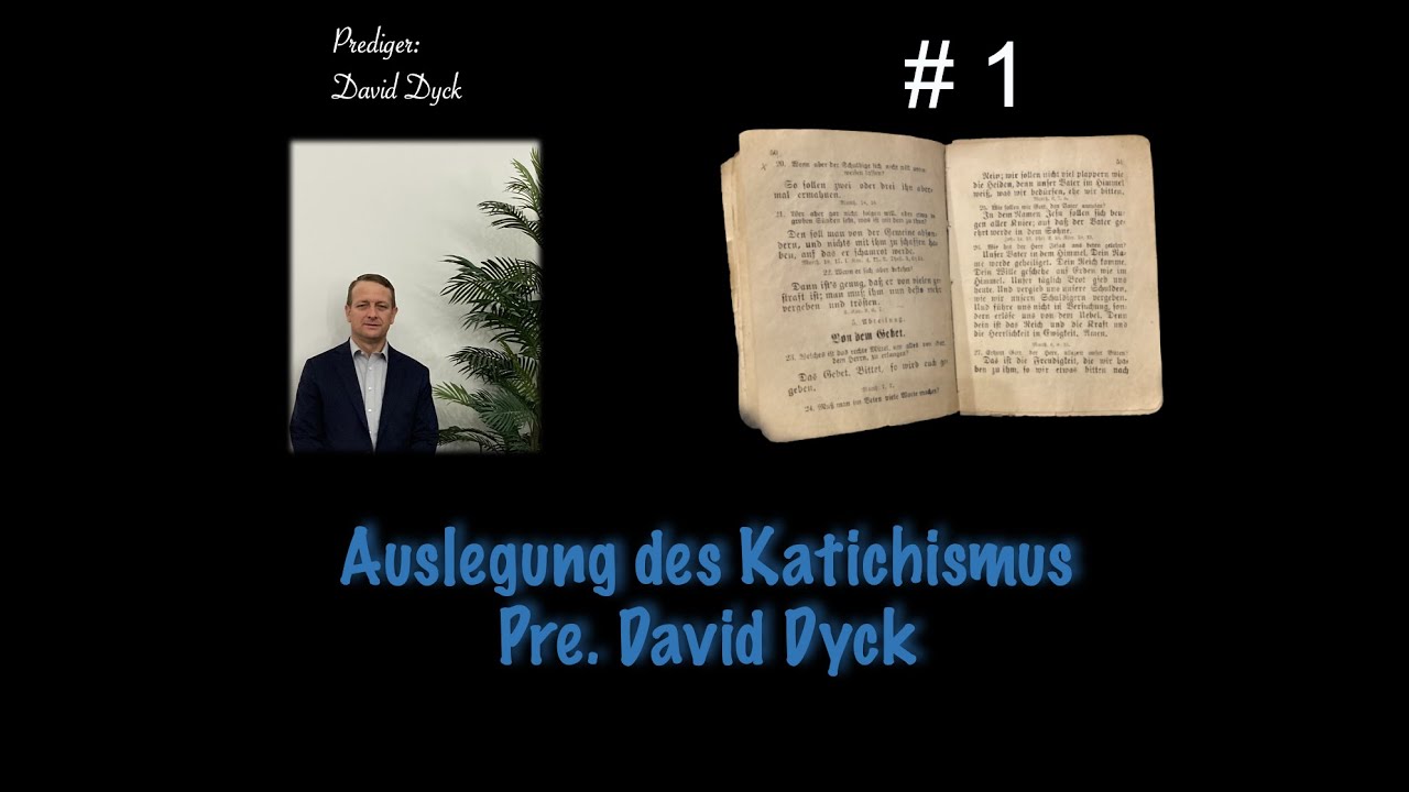 Auslegung des Katichismus mit Redner David Dyck #1 - YouTube