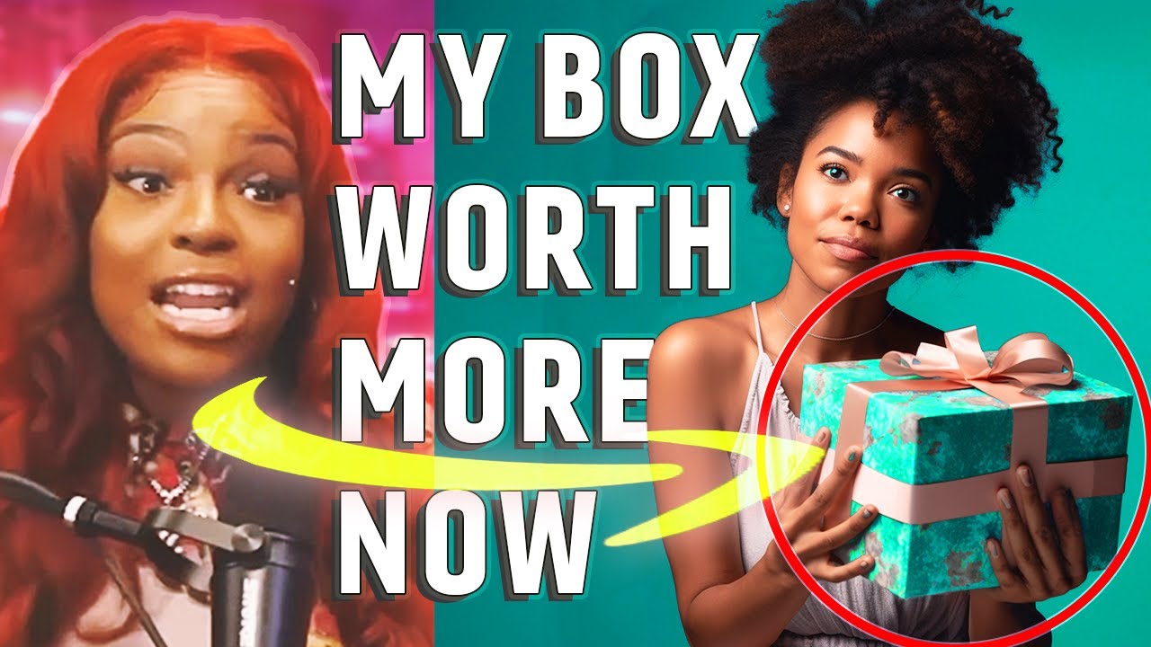 Modern Woman Says HER BOX MORE VALUABLE NOW Than When She Was Younger ...