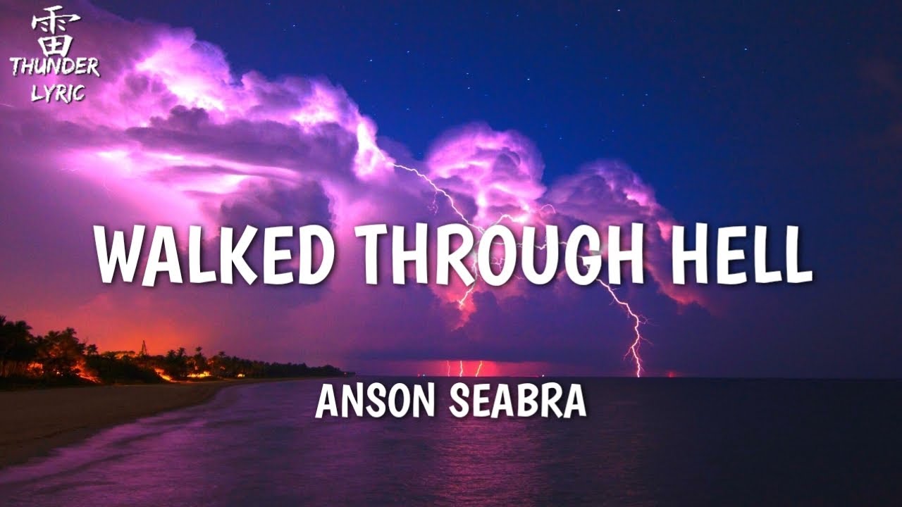 Walked Through Hell - Anson Seabra (lyric video) - YouTube