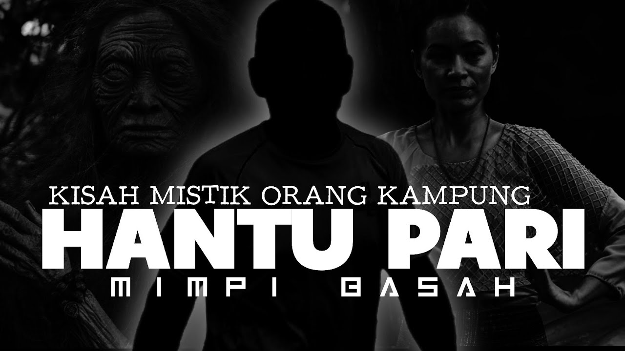 MIMPI BASAH SEBAB HANTU PARI - YouTube