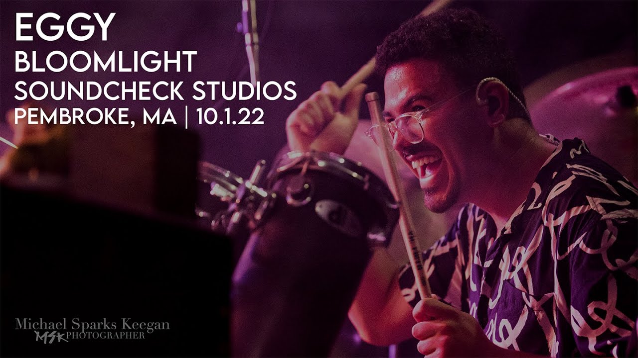 Eggy | Bloomlight | Soundcheck Studios | Pembroke, MA | 10.1.22 - YouTube