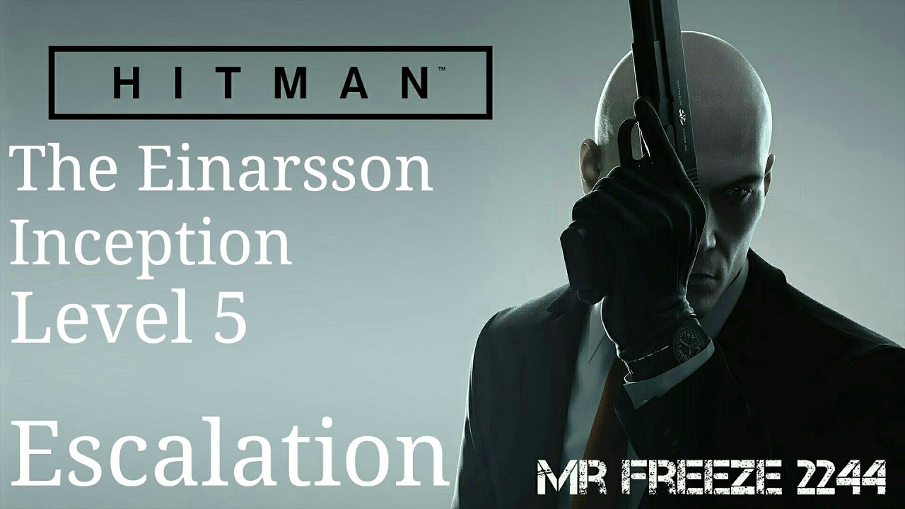 HITMAN 2016 - The Einarsson Inception - Level 5 - Escalation (Perfect ...