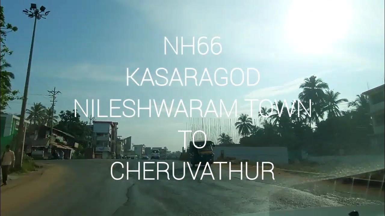 NH66 Kasaragod Nileshwaram town To Cheruvathur - YouTube