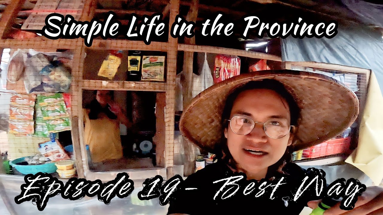 Simple Life in the Province Episode 19- The BEST WAY - YouTube