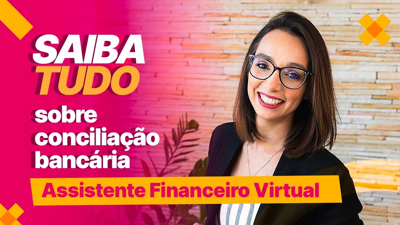 Saiba tudo sobre conciliação bancária | Assistente Financeiro Virtual ...