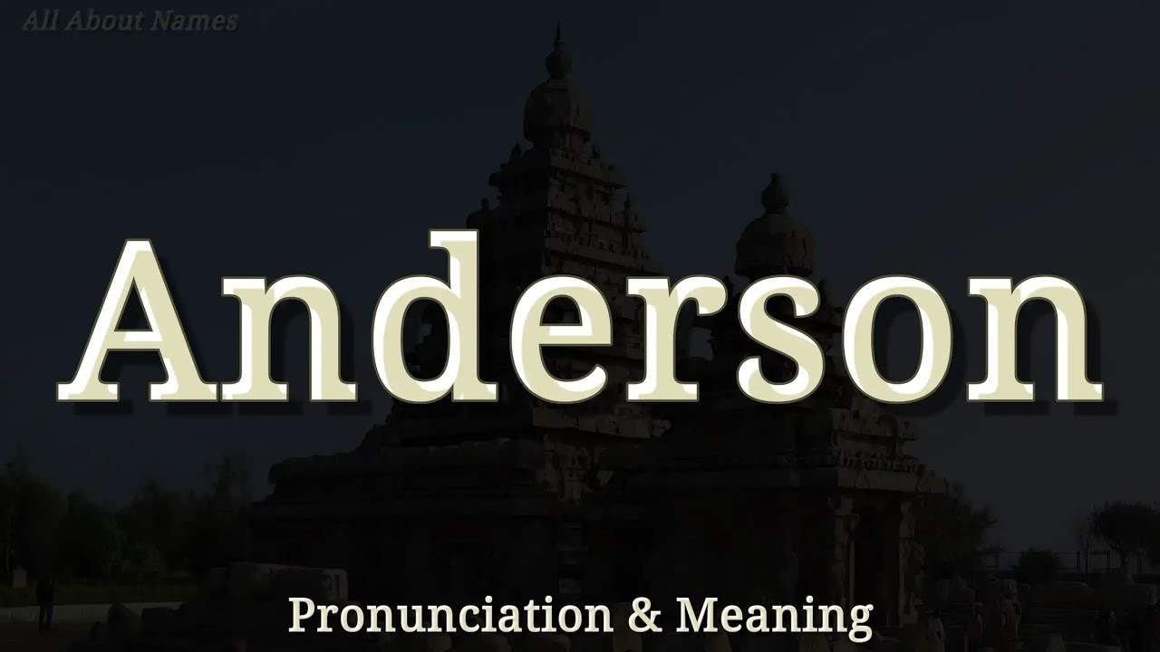 Anderson - Pronunciation and Meaning - YouTube
