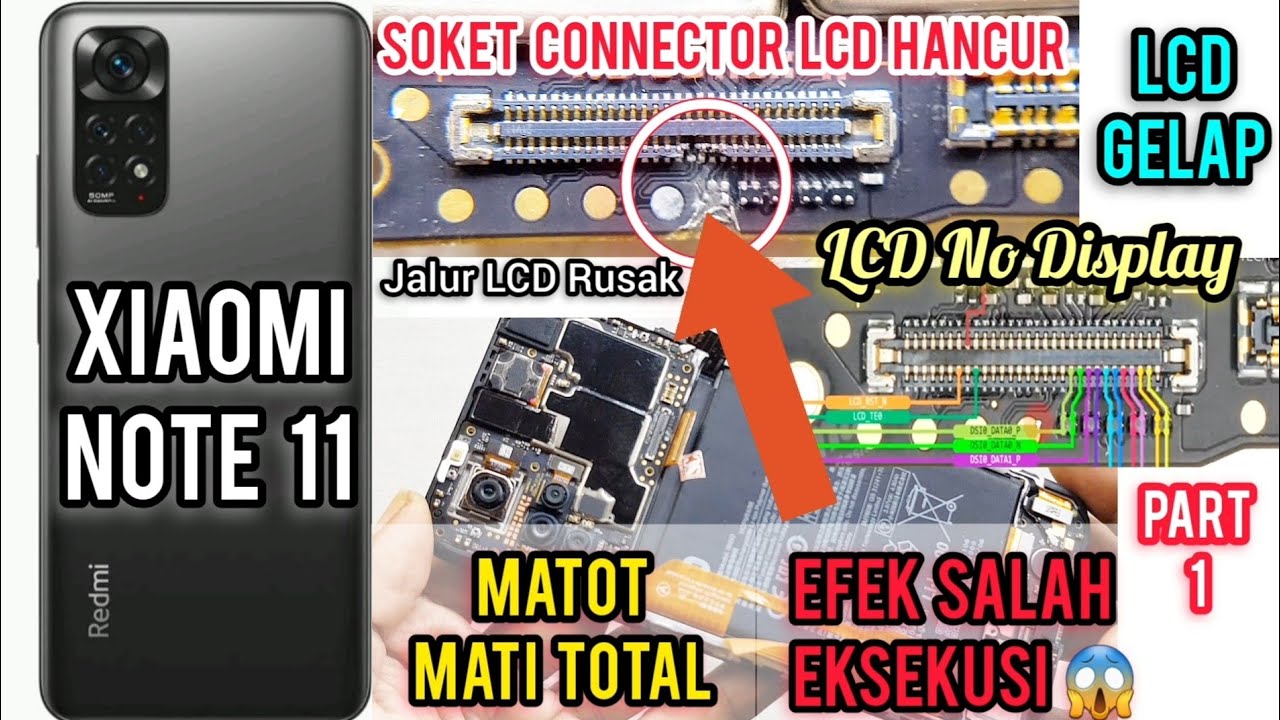 XIAOMI NOTE 11 LCD NO DISPLAY ? JALUR SOKET LCD RUSAK ? EFEK SALAH ...