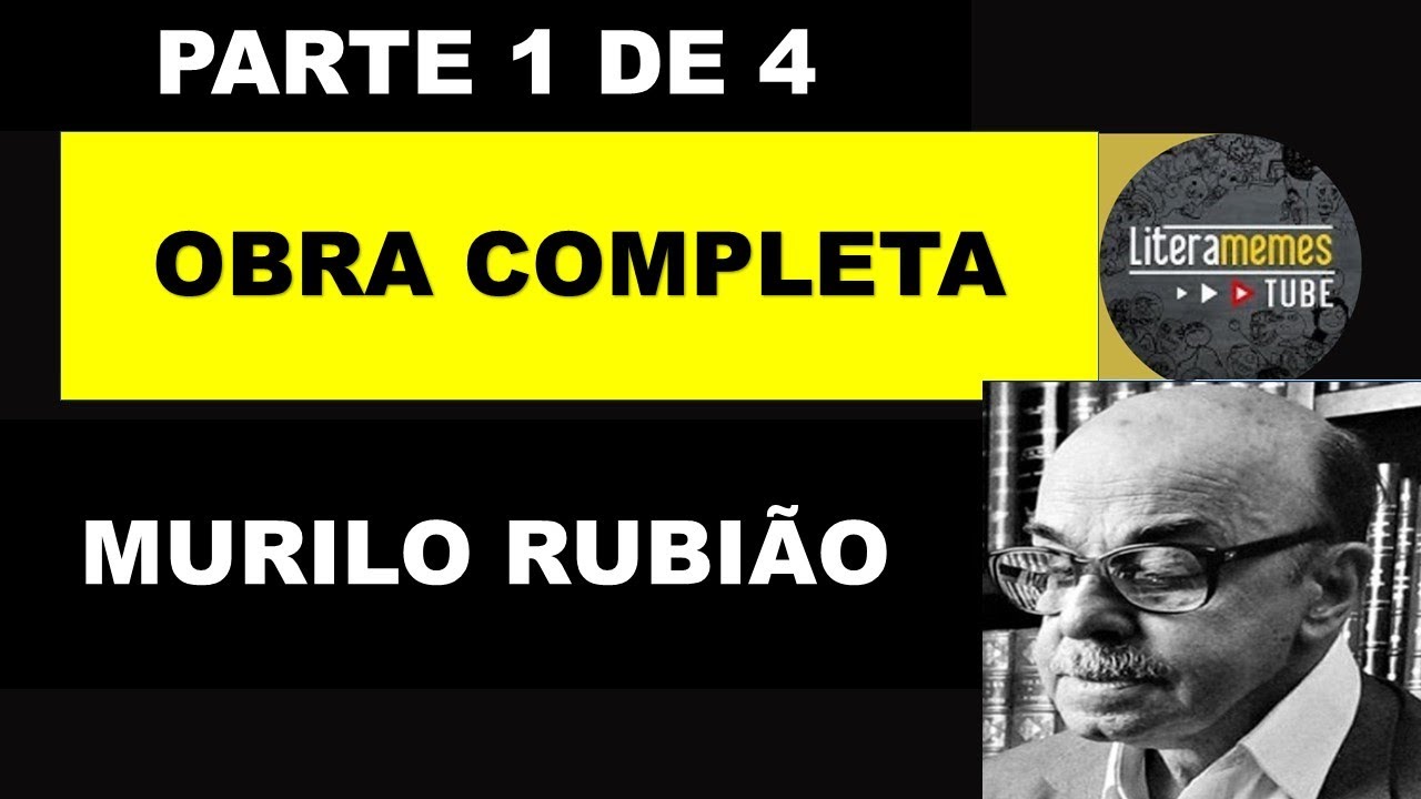 OBRA COMPLETA - MURILO RUBIÃO PARTE 1 DE 4 - YouTube