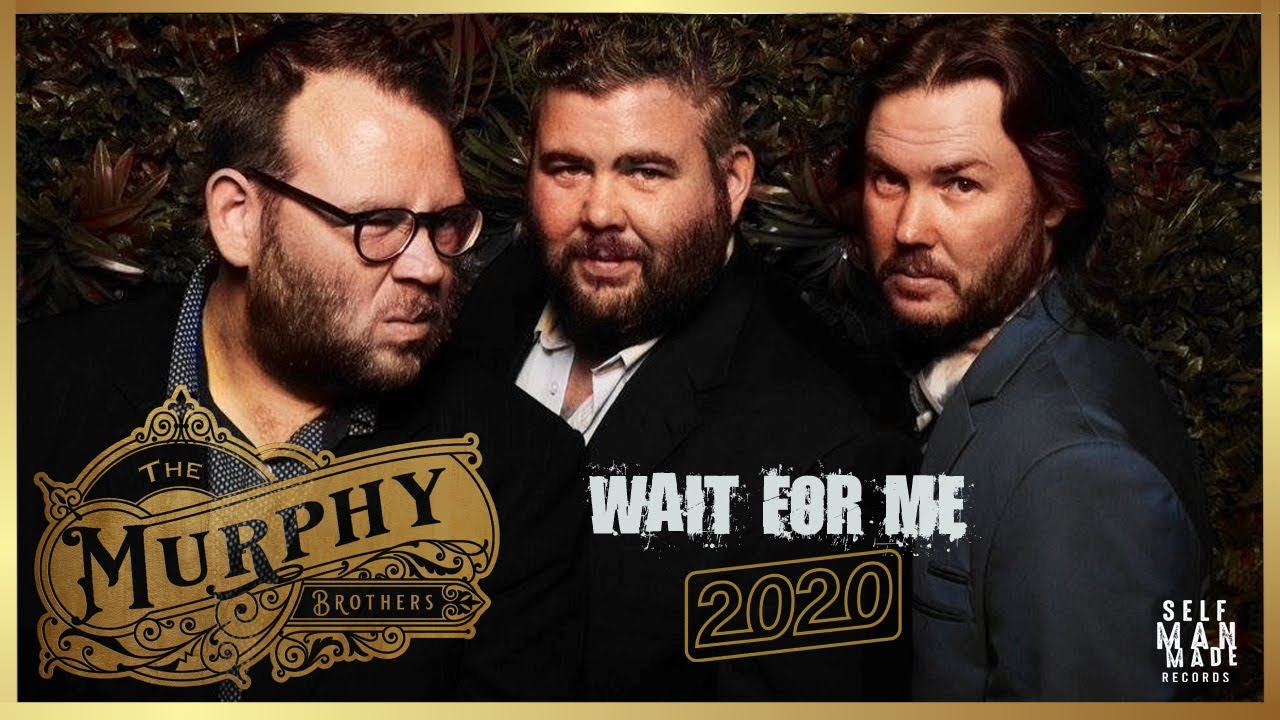 Wait For Me 2020 - The Murphy Brothers (Australia) - YouTube