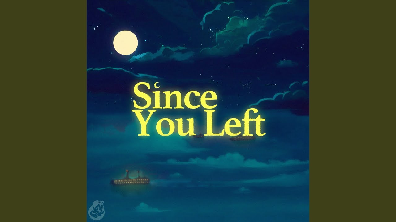 Since You Left - YouTube