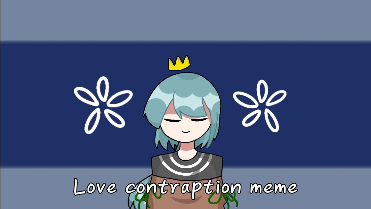 Love contraption meme - YouTube