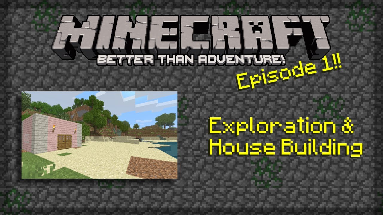 Minecraft: Better Than Adventure - Episode 1: Exploration and House ...