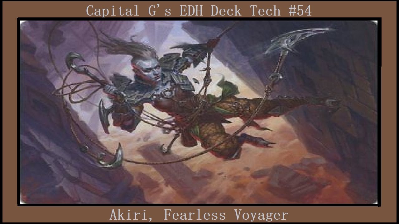 Akiri, Fearless Voyager - Capital G's EDH Deck Tech #54 - YouTube