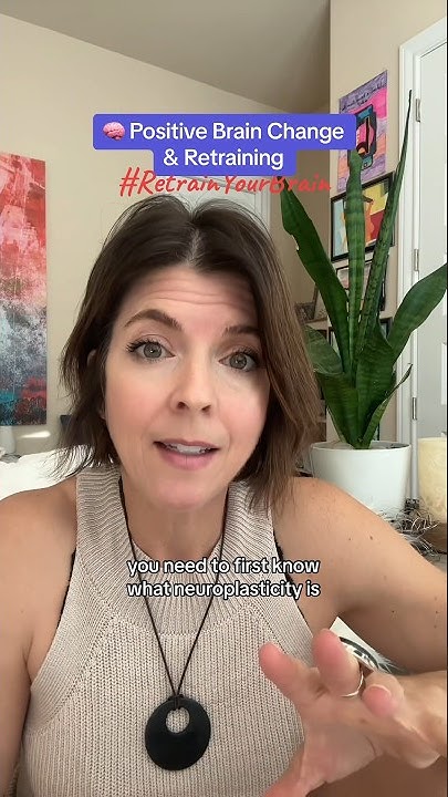 How Retraining Your Brain Works & How You Can Use It To Your Advantage Though Neuroplasticity 🧠 ...