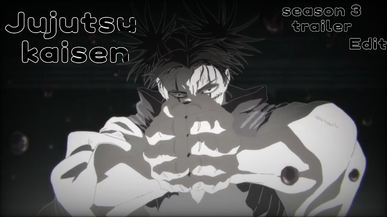 Jujutsu kaisen jjk season 3 trailer | edit - YouTube