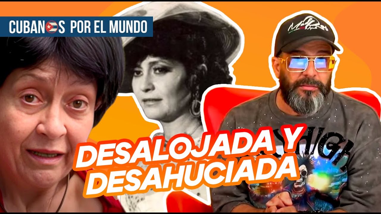 Ana Luisa Rubio, actriz y opositora cubana, desalojada en Miami ¿Por ...