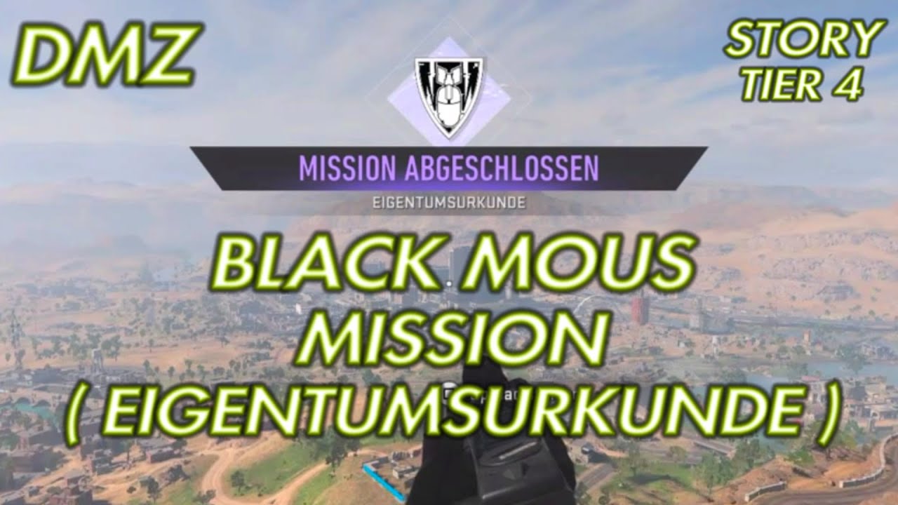 DMZ BLACK MOUS STORY MISSION TIER 4 ( EIGENTUMSURKUNDE ) - YouTube