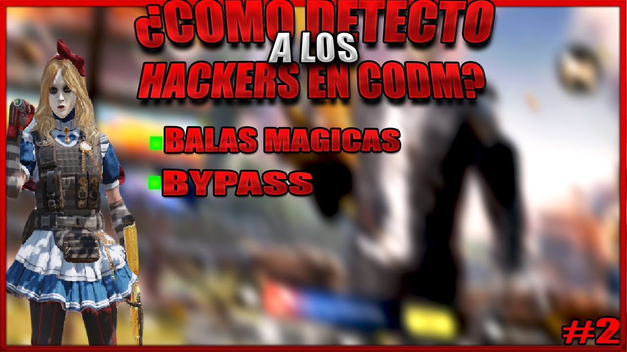 COMO DETECTO LOS HACKS EN CODM (Balas mágicas, Bypass) - ThJosh. - YouTube