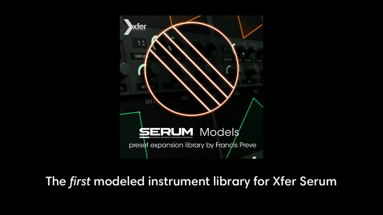 Xfer Serum Models by Francis Preve - YouTube