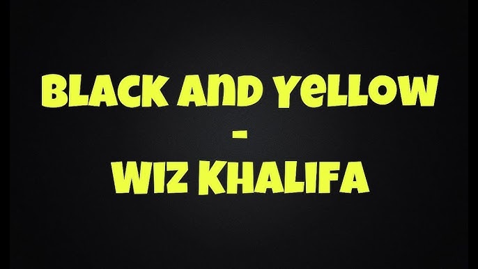 Wiz Khalifa Black And Yellow Lyrics