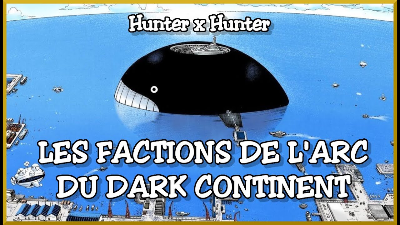 Hunter x Hunter : Les Factions du Dark Continent - YouTube
