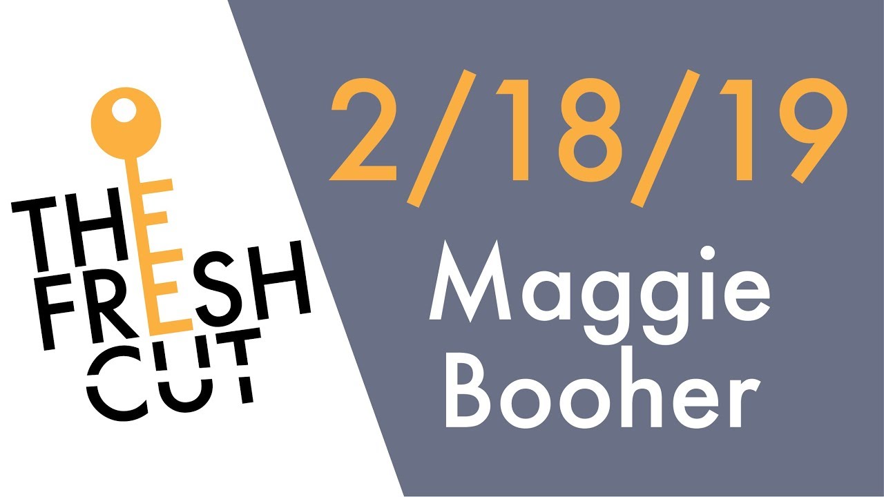 The Fresh Cut 2/18/19 [Maggie Booher] - YouTube