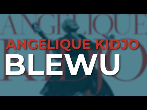 Angelique Kidjo - Blewu (Official Audio)