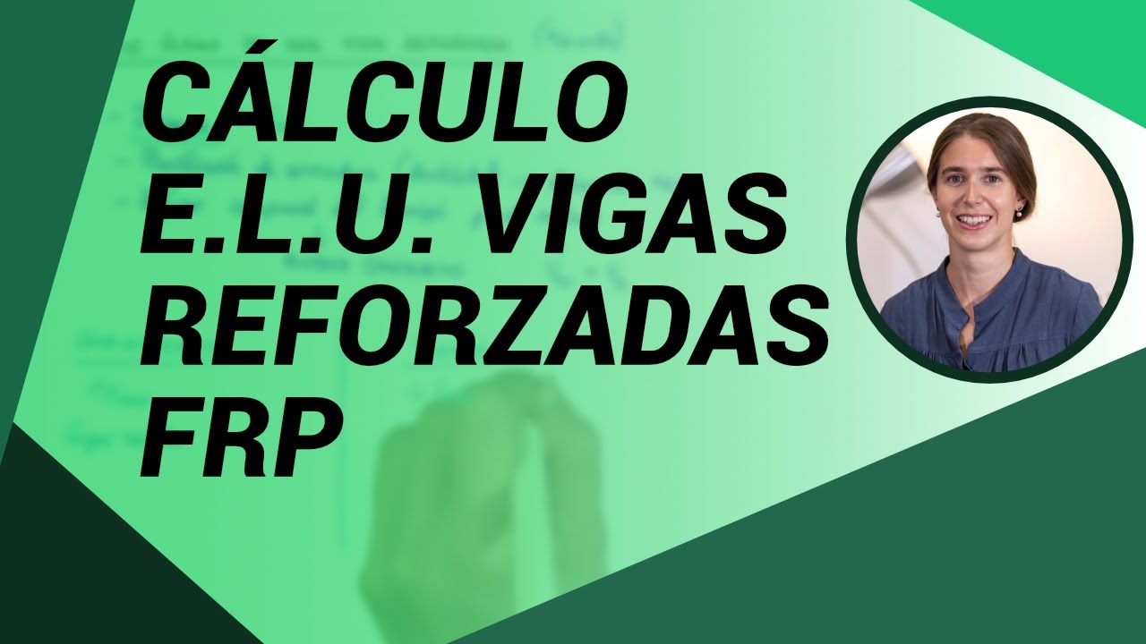 Cálculo del momento resistente (ELU) de vigas reforzadas con FRP a ...