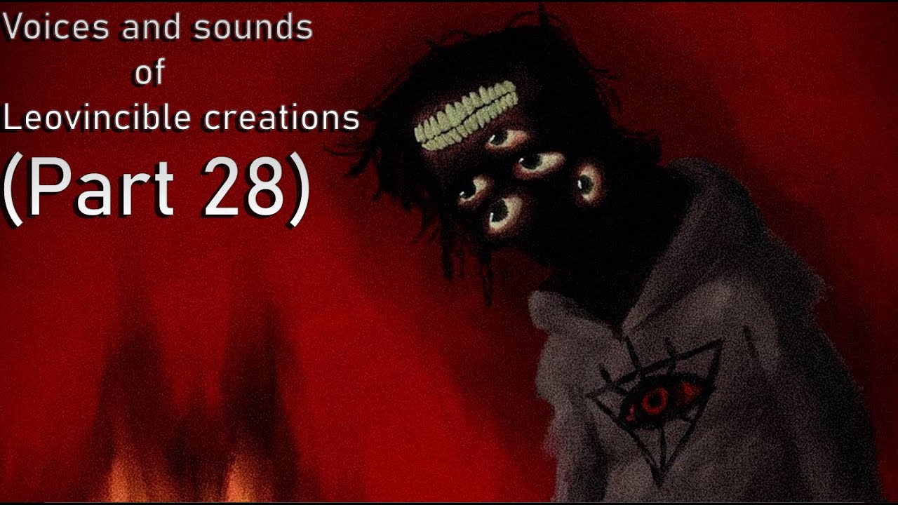 Voices and sounds of Leovincible creations (Part 28) - YouTube